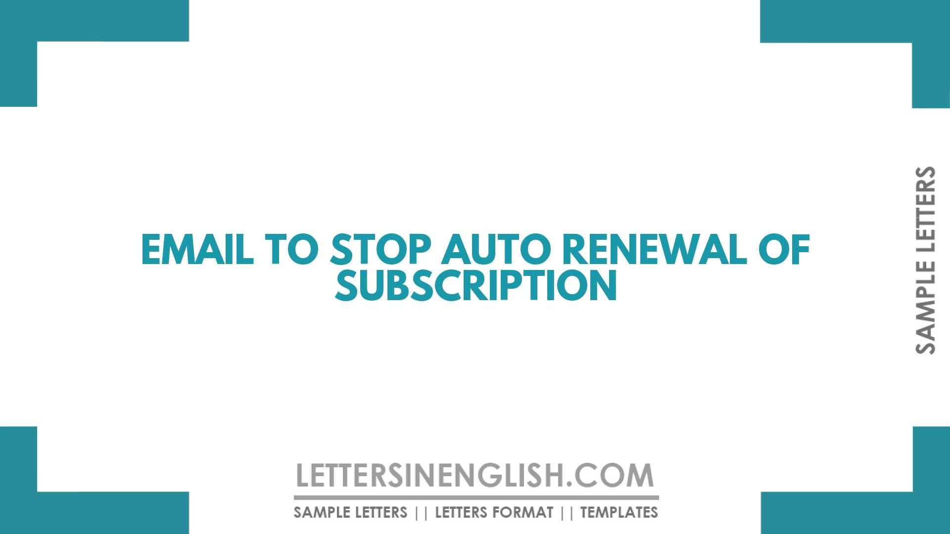 Email to Stop Auto Renewal of Subscription - Letters in English